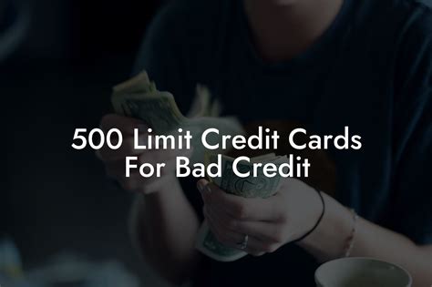 500 Limit Credit Cards For Bad Credit Flik Eco