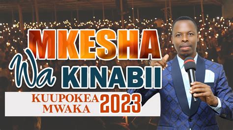 LIVE MKESHA WA KINABII KUPOKEA MWAKA 2023 TAREHE 31 12 2022 YouTube