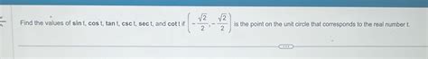 Solved Find The Values Of Sint Cost Tant Csc T Sect And Cott If Course Hero