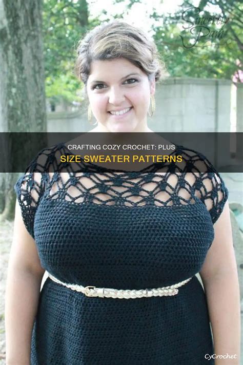 Crafting Cozy Crochet Plus Size Sweater Patterns Cycrochet