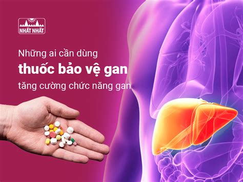 Những ai cần dùng thuốc bảo vệ gan tăng cường chức năng gan