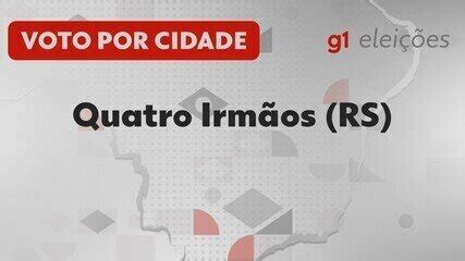 Eleições em Quatro Irmãos RS Veja como foi a votação no 1º turno