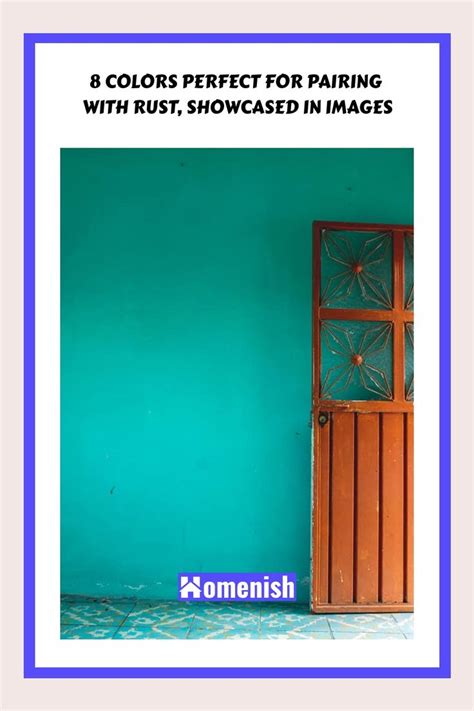 8 Colors Perfect For Pairing With Rust Showcased In Images In 2024