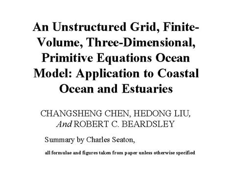 An Unstructured Grid Finite Volume Threedimensional Primitive Equations