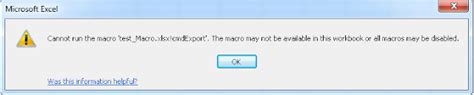 Excel Cannot Run Macro The Macro May Not Be Available In This Workbook Or All Macros May Be