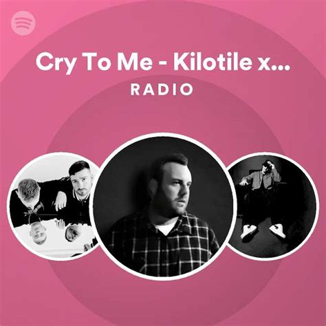 Cry To Me Kilotile X Billen Ted Edit Radio Playlist By Spotify Spotify
