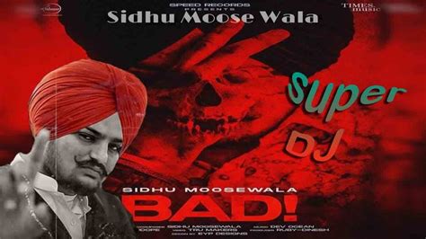 Bad Sidhu Moose Wala Bad Official Video Dev Ocean Karandope