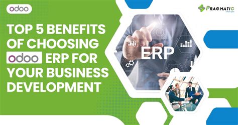 Top Benefits Of Choosing Odoo Erp For Your Business Development