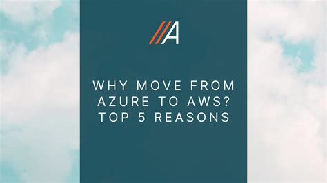 Why Move From Azure To Aws Top 5 Reasons Aligned Technology Group