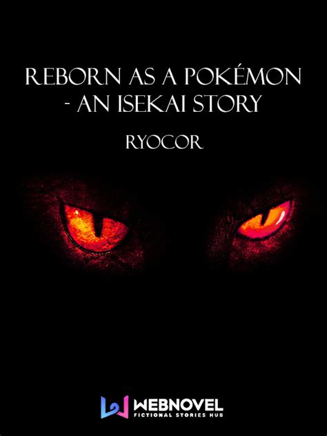 Read Reborn As A Pokemon An Isekai Story Ryocor Webnovel