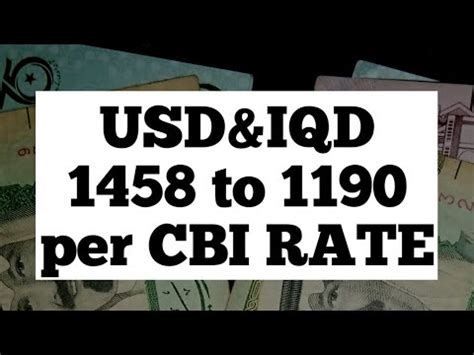 Iraq Dinar Exchange USD IQD 1458 To 1190 Per CBI RATE CBI Iraqi Dinar YouTube