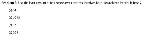 Solved Problem 3 Use The Least Amount Of Bits Necessary To