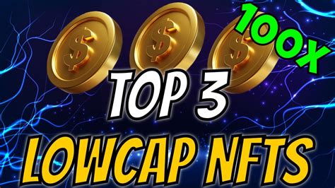 Top 3 Nft Lowcap Gems 50 100x Potential Youtube