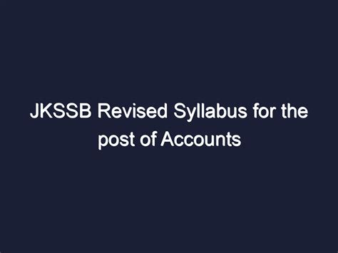Jkssb Revised Syllabus For The Post Of Accounts Assistant Finance