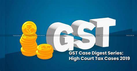 Gst Case Digest Series High Court Tax Cases