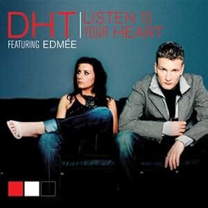Dht Ft Edmee Listen To Your Heart Amazon Music