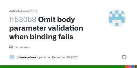 Omit Body Parameter Validation When Binding Fails Issue Dotnet Aspnetcore GitHub