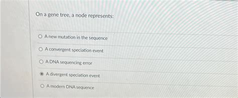Solved On A Gene Tree A Node Represents A New Mutation In
