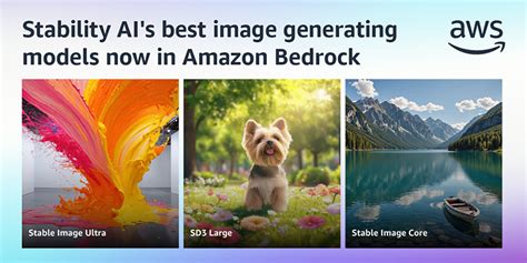Stability AIs Best Image Generating Models Now In Amazon Bedrock AWS