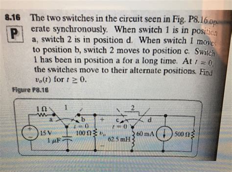 Solved The Two Switches In The Circuit Seen In Fig P816