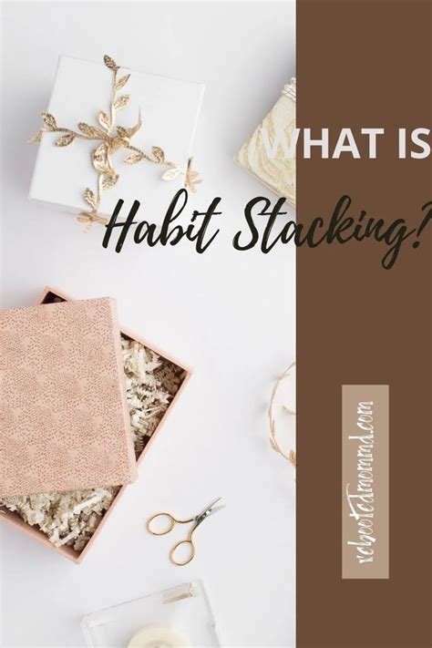 What Is Habit Stacking Tales Of The Rebooted Realigned Mom Md