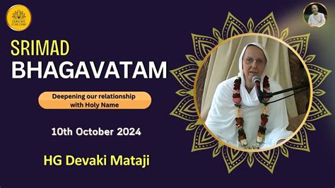 Srimad Bhagavatam Hg Devaki Mataji 10th Oct 24 Iskconpunecamp