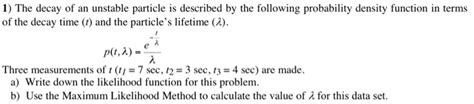 Solved The Decay Of An Unstable Particle Is Described By Chegg Com