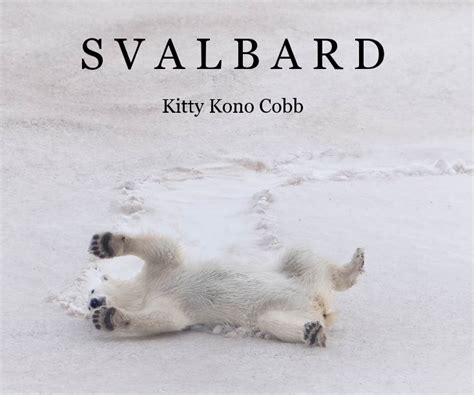 Svalbard By Kitty Kono Cobb Blurb Books