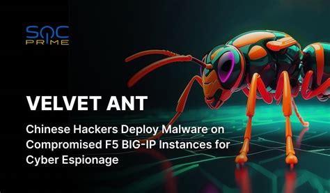 Velvet Ant Activity Detection China Backed Cyber Espionage Group Launches A Prolonged Attack
