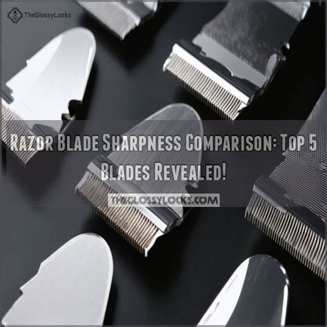 Razor Blade Sharpness Comparison Top 5 Blades Revealed