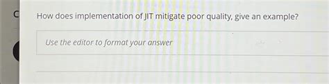 Solved How Does Implementation Of Jit Mitigate Poor Quality