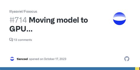 Moving Model To Gpu · Issue 714 · Lllyasvielfooocus · Github