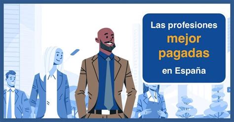 Descubre Los 10 Trabajos Mejor Pagados En España 2021 Portal Empleo