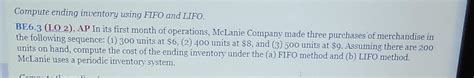 Solved Compute Ending Inventory Using Fifo And Lifo Be6 3