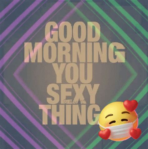 Good Morning You Sexy Thing Images