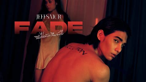 Jeff Satur ลืมไปแล้วว่าลืมยังไง Fade 【official Music Video】 Youtube