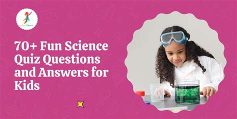 70+ Fun Science Quiz Questions for Kids: Engaging Trivia and Facts