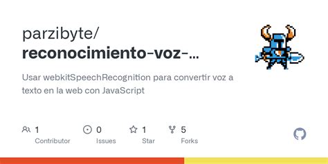 Github Parzibytereconocimiento Voz Javascript Usar Webkitspeechrecognition Para Convertir
