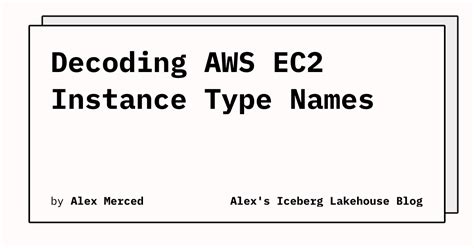 Decoding Aws Ec2 Instance Type Names Alexs Iceberg Lakehouse Blog