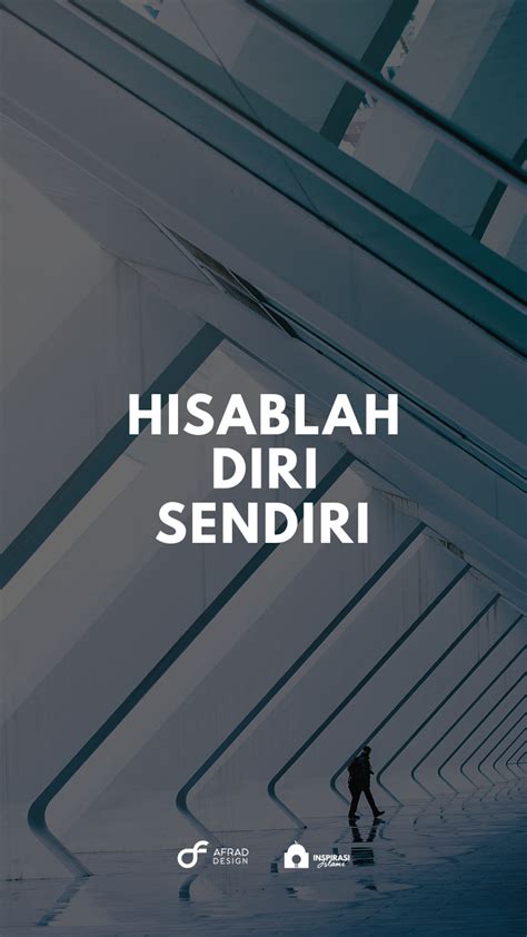Inspirasi Islami Hisablah Diri Sendiri Hisablah Diri Introspeksi