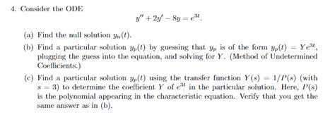 Solved 4 Consider The ODE Y 2y8y E3t A Find The Null Chegg