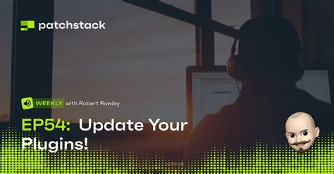 Patchstack Weekly 54 How To Make Sure Your Sites Are Running Safe