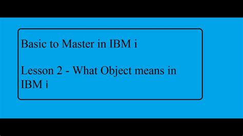 Basic To Master In Ibm I Lesson 2 Object In Ibm I As400 Youtube