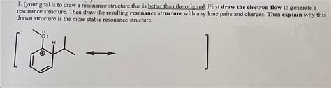 Solved Your Goal Is To Draw A Resonance Structure That Is Chegg Com