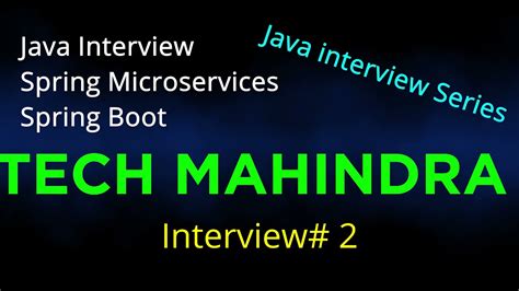 Tech Mahindra Second Interview Real Time Java Interview Series