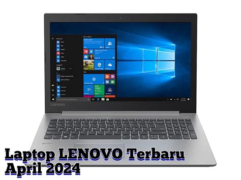 Laptop Lenovo Terbaru April Spek Gaming Dengan Harga Mahasiswa