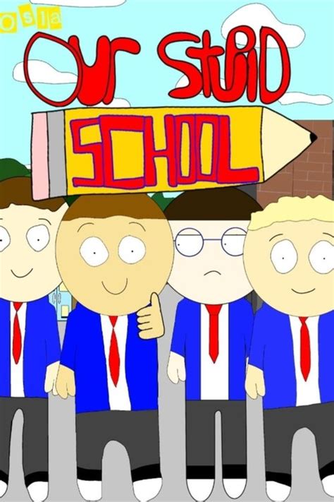 The Best Way To Watch Our Stupid School