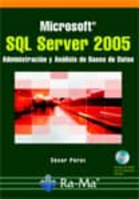 Sql Server 2005 Administracion Y Analisis De Bases De Datos Libro