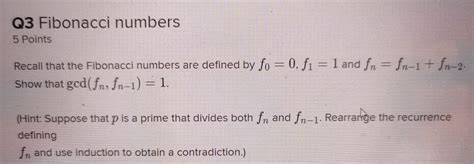 Solved Q Fibonacci Numbers Points Recall That The Chegg