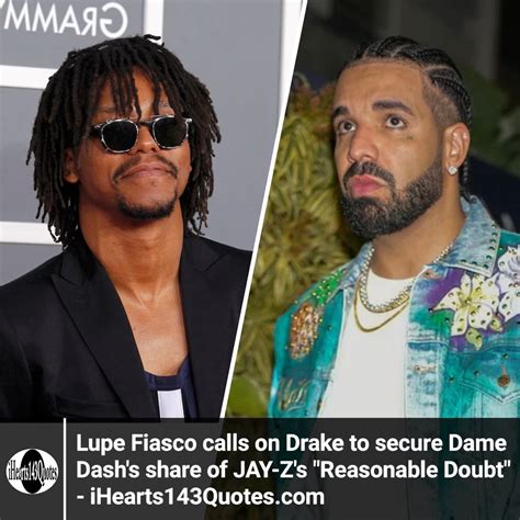 Lupe Fiasco Is Urging Drake To Make A Bold Move And Purchase Dame Dash